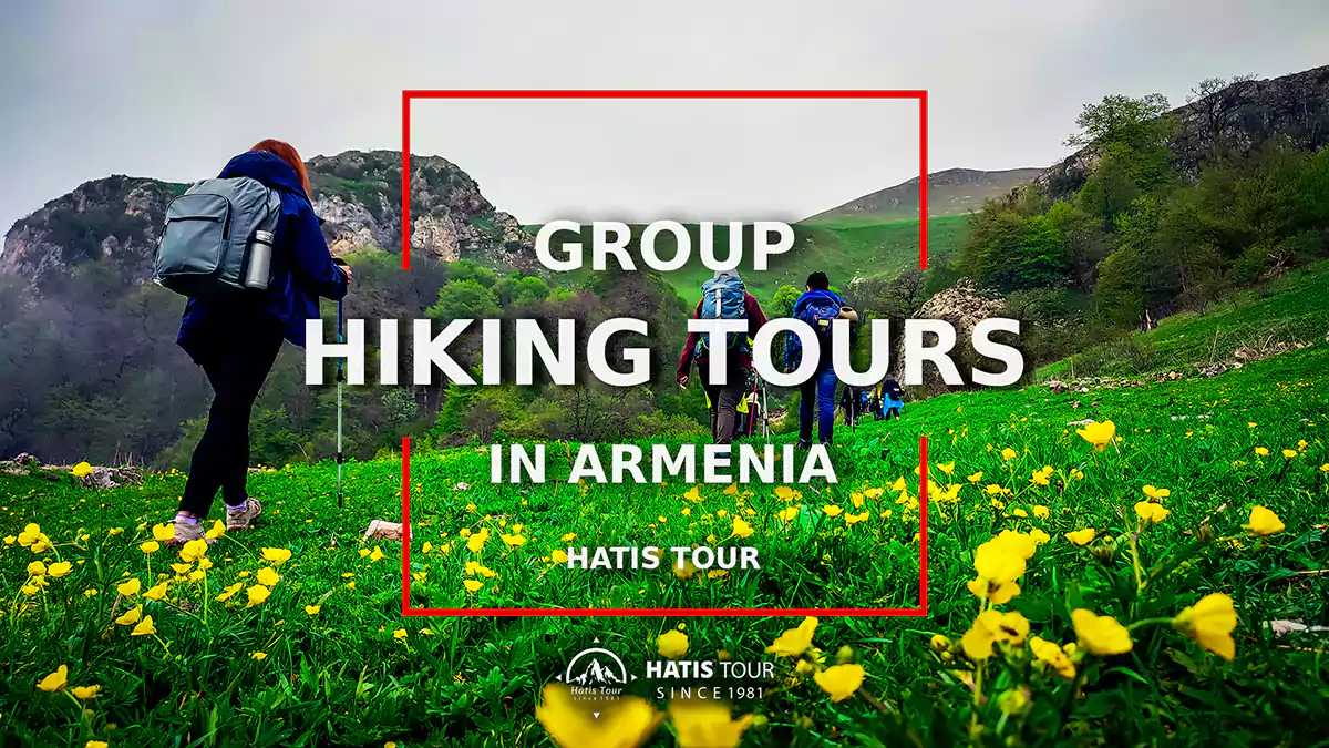 Hiking in Armenia | Group Tours in Armenia | Hatis Tour